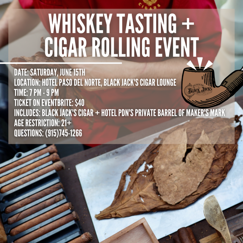 Whiskey Tasting + Cigar Rolling Event - DMD - Downtown El Paso